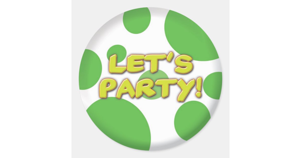 Lets party Green Spots sticker | Zazzle