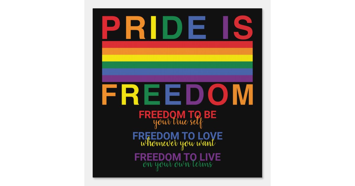 Lgbtq Pride Is Freedom Rainbow Flag Gay Rights Garden Sign Zazzle