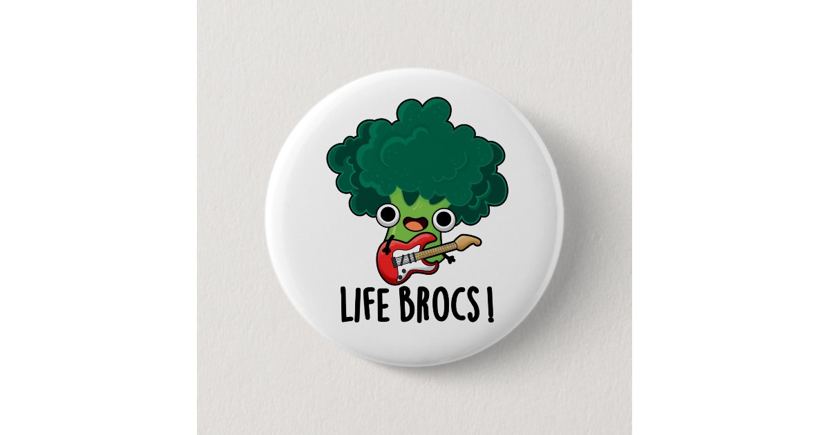 Life Brocs Funny Veggie Broccoli Pun 6 Cm Round Badge | Zazzle