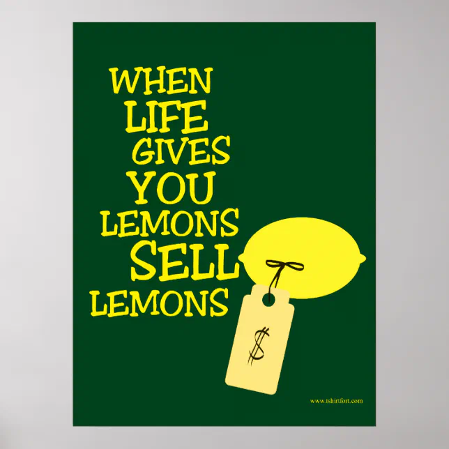 Life Gives You Lemons So Sell Them Poster | Zazzle