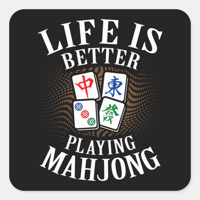 Life is better Playing Mahjong Funny Mahjong Mum Square Sticker ...