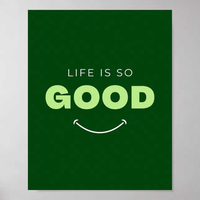 Life is So Good Inspirational Quote Poster | Zazzle