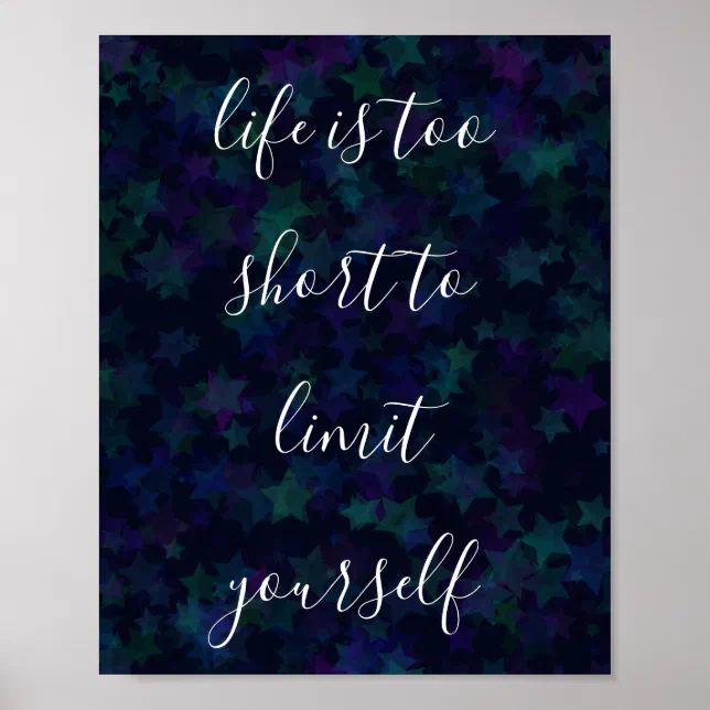 Life is Too Short To Limit Yourself Quote Stars Poster | Zazzle