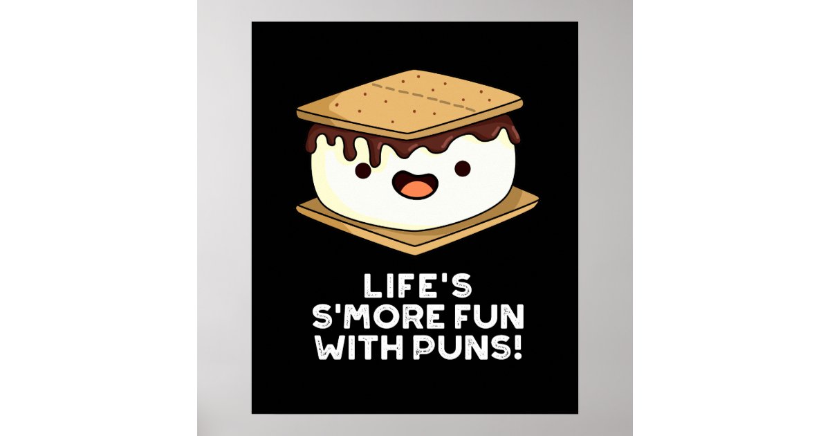 Life Smore Fun With Puns Funny Food Pun Dark BG Poster | Zazzle