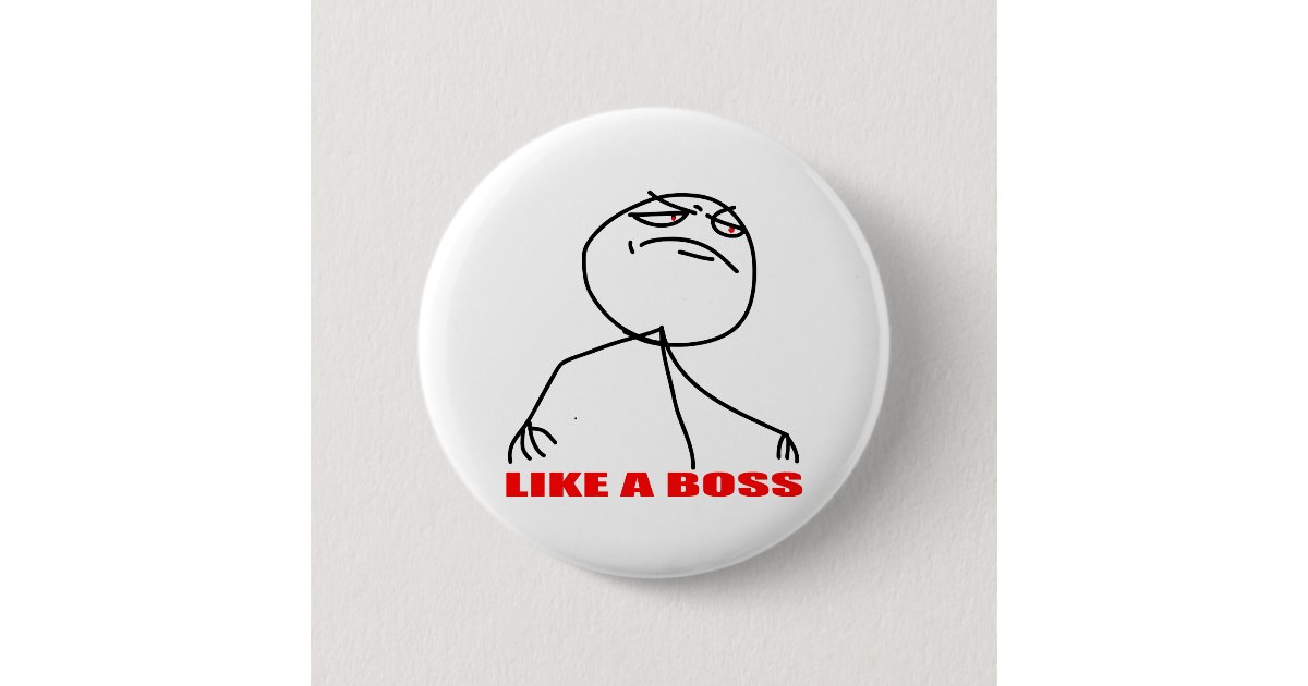 Like a boss meme face 6 cm round badge | Zazzle