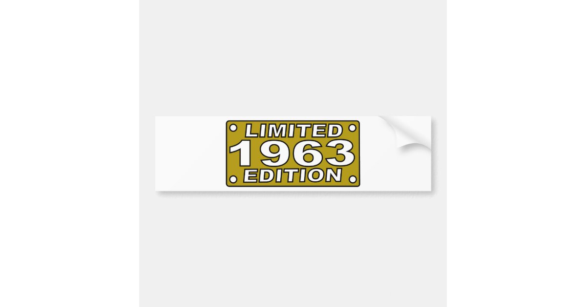 Limited-Edition-1963.png Bumper Sticker | Zazzle