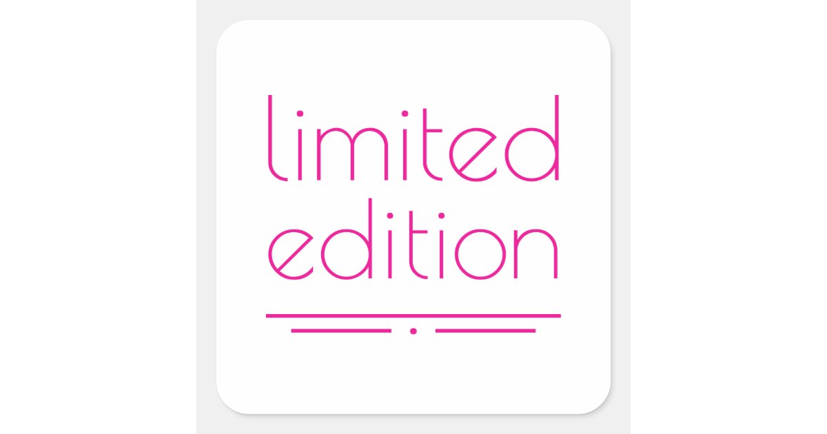 Limited Edition - One of a Kind Square Sticker | Zazzle