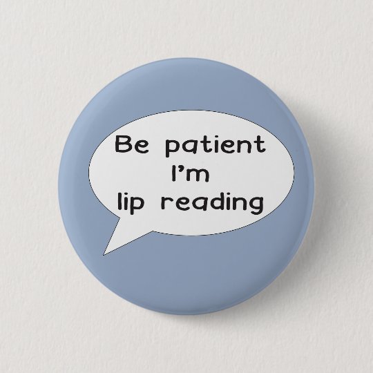 Lip readers badge for deaf awareness | Zazzle.co.uk