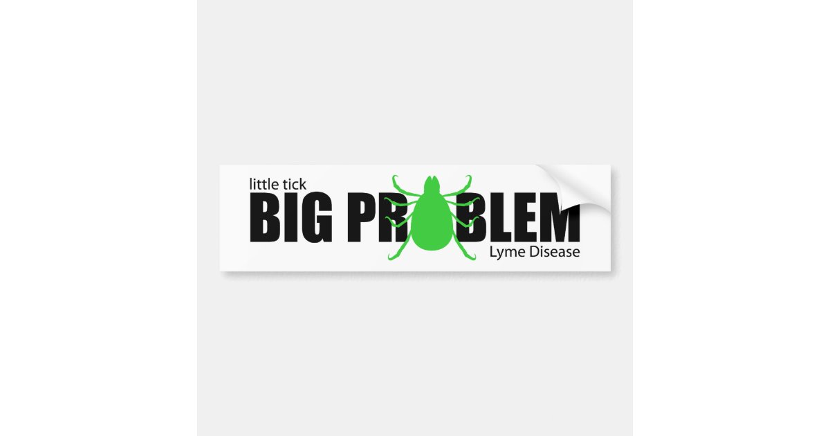 Little Tick, Big Problem Bumper Sticker | Zazzle