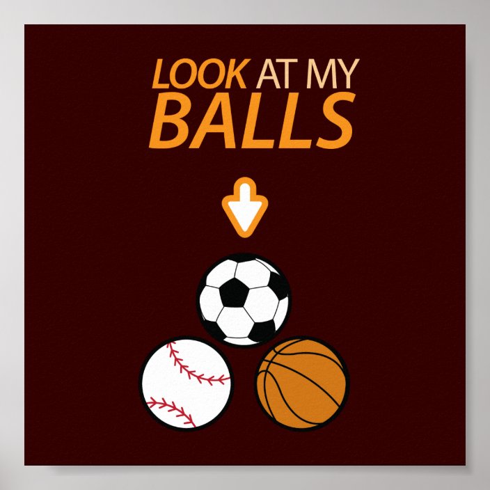 Look at My Balls Poster | Zazzle.co.uk