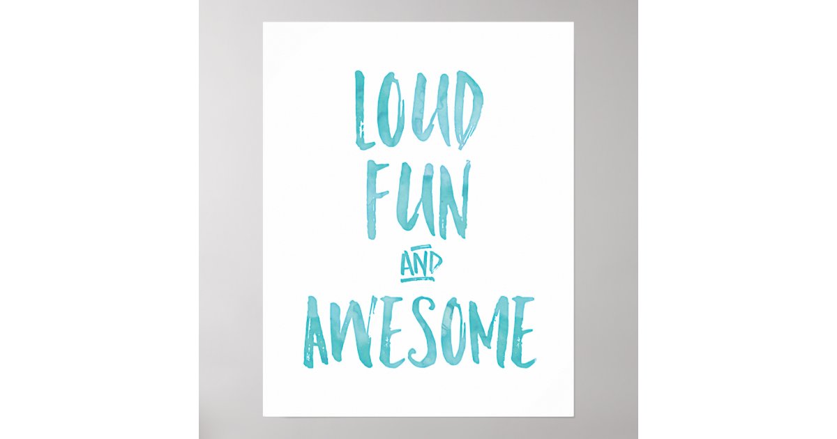 Loud fun and awesome kids print poster | Zazzle