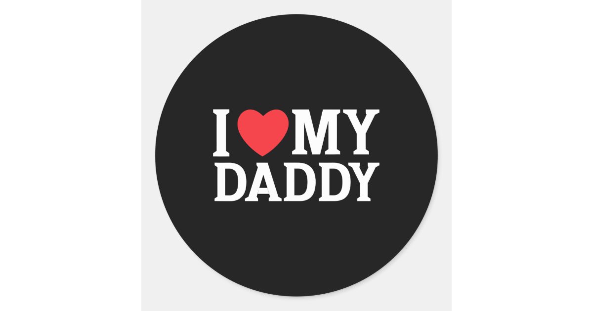 Love My Daddy I Heart My Daddy Cool Fathers Day Ki Classic Round ...