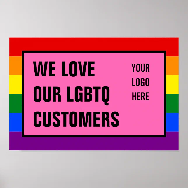 Love Our LGBTQ Gay Customers Rainbow Flag Logo Poster | Zazzle