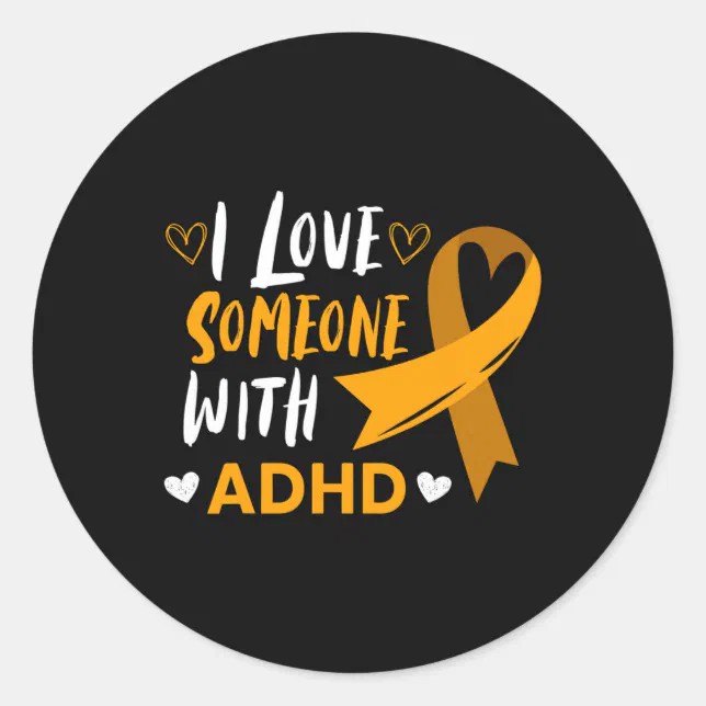 Love Someone With Adhd Ribbon Awareness Mental Hea Classic Round ...