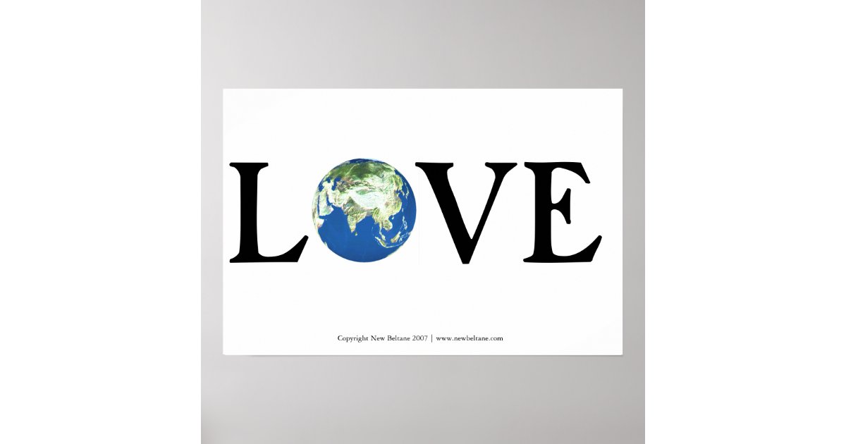 LOVE THE EARTH POSTER | Zazzle