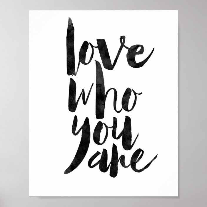 Love Who You Are Poster | Zazzle