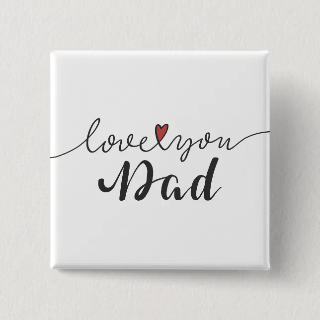 Love You Dad Happy Father's Day | Pin Button | Zazzle