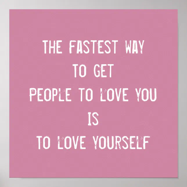 Love yourself, inspirational motivational quote poster | Zazzle