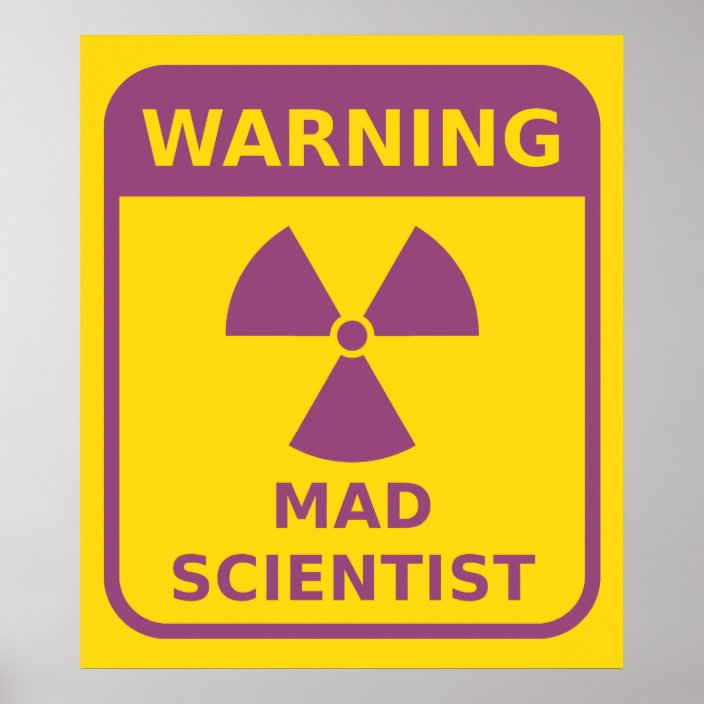 Mad Scientist Warning Poster | Zazzle.co.uk