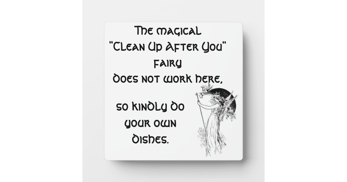 Magical "Clean Up After You" fairy Plaque | Zazzle