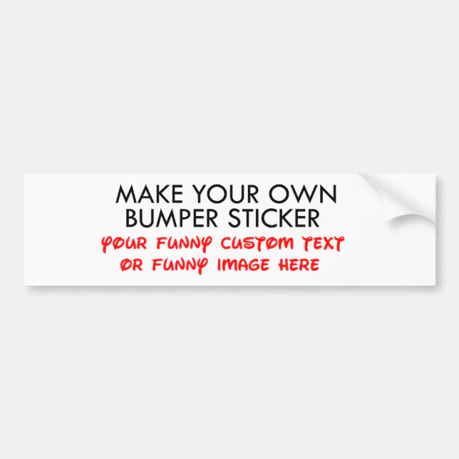 Make your own custom bumper sticker | Zazzle