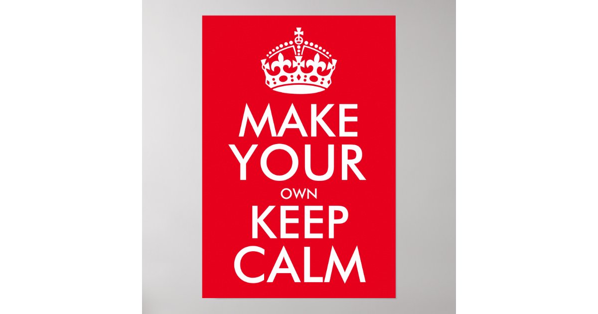 Make your own keep calm poster | Zazzle