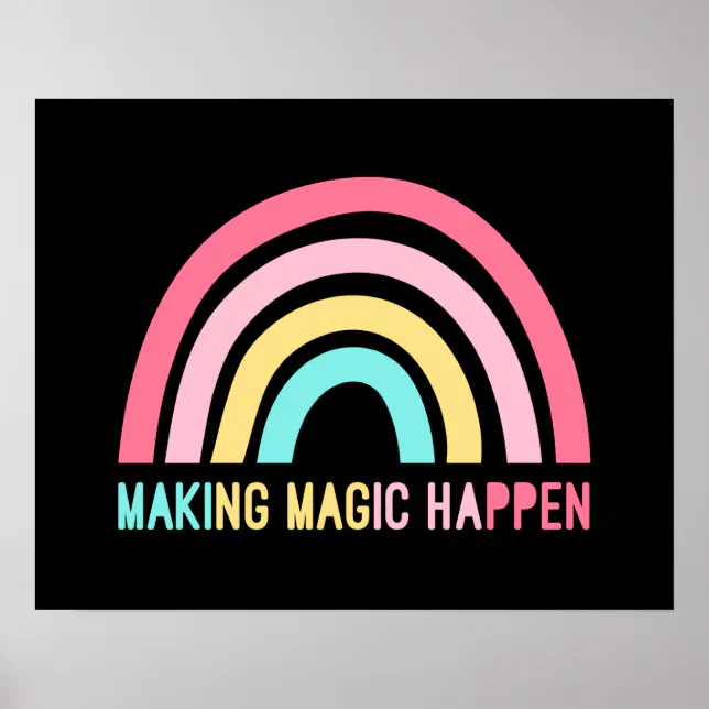 Making Magic Happen Poster | Zazzle