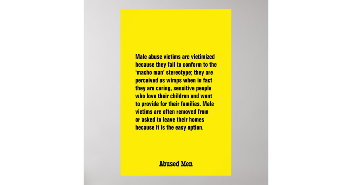 Male Abuse Victims Are Victimized Because … Poster | Zazzle