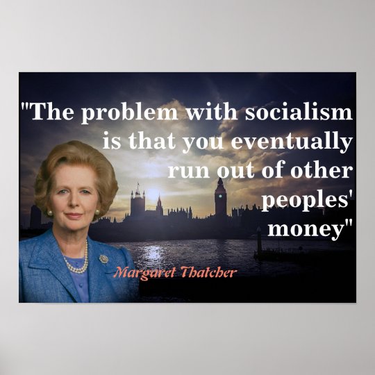 Margaret Thatcher Quote on Socialism Poster | Zazzle.co.uk