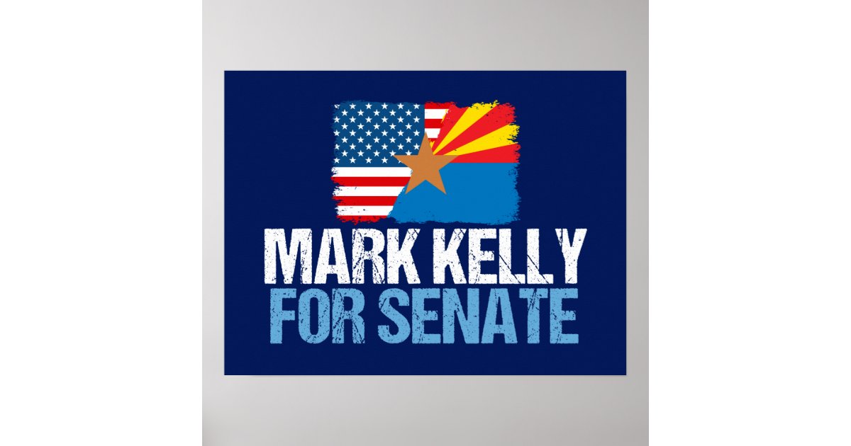 Mark Kelly for Senate Poster | Zazzle