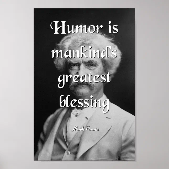 Mark Twain Quote, Humour Poster | Zazzle
