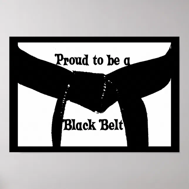 Martial Arts Proud to be a Black Belt Poster Print | Zazzle