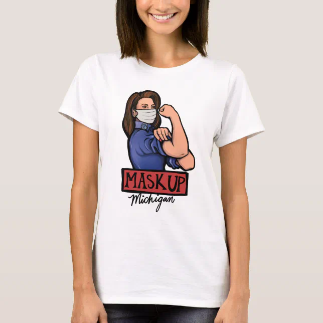 Mask up Michigan Gretchen Whitmer T-Shirt | Zazzle