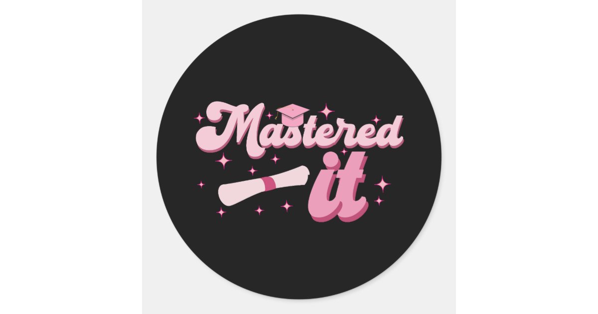 Mastered It Masters Degree Graduate MBA Graduation Classic Round ...