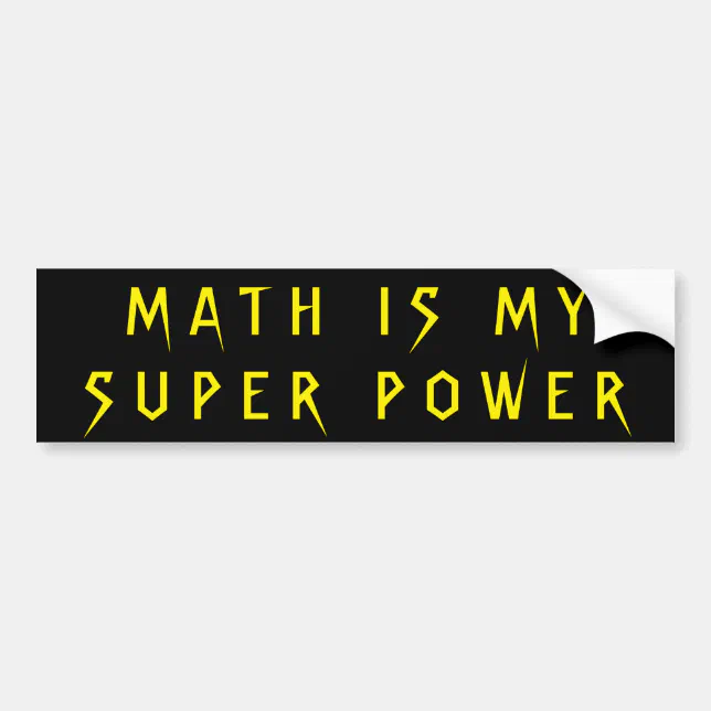 Math is My Super Power Bumper Sticker | Zazzle
