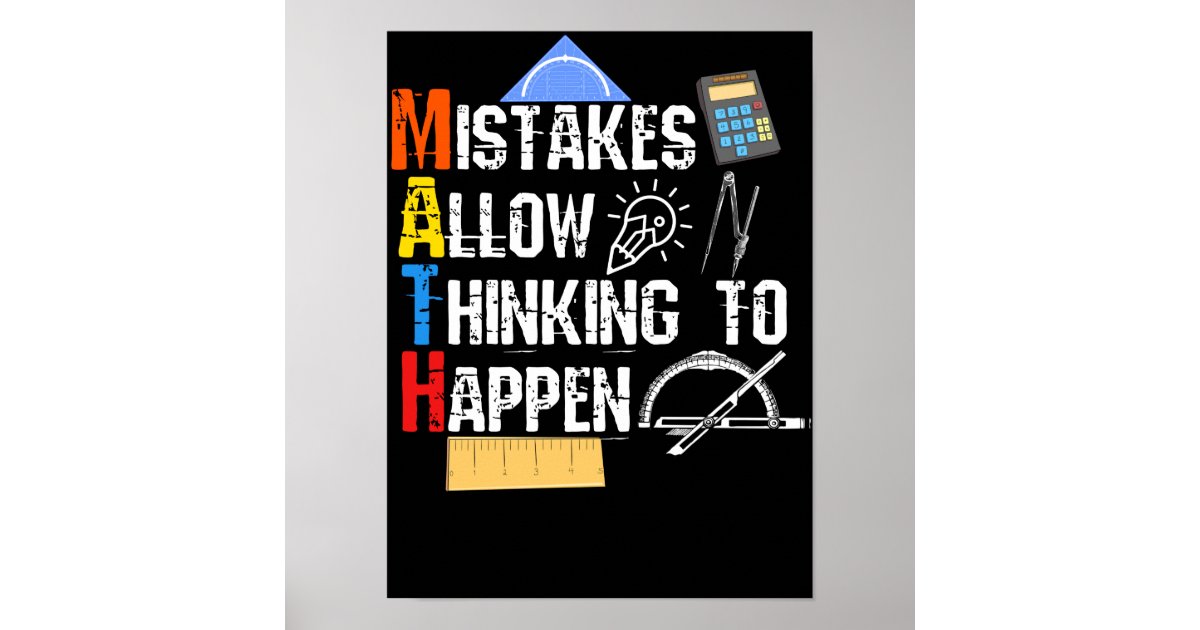 Math. Mistakes Allow Thinking To Happen Poster | Zazzle