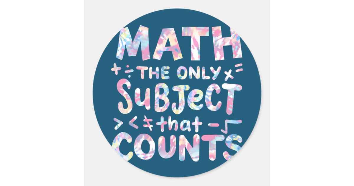 Math The Only Subject That Count Mathematician Classic Round Sticker ...