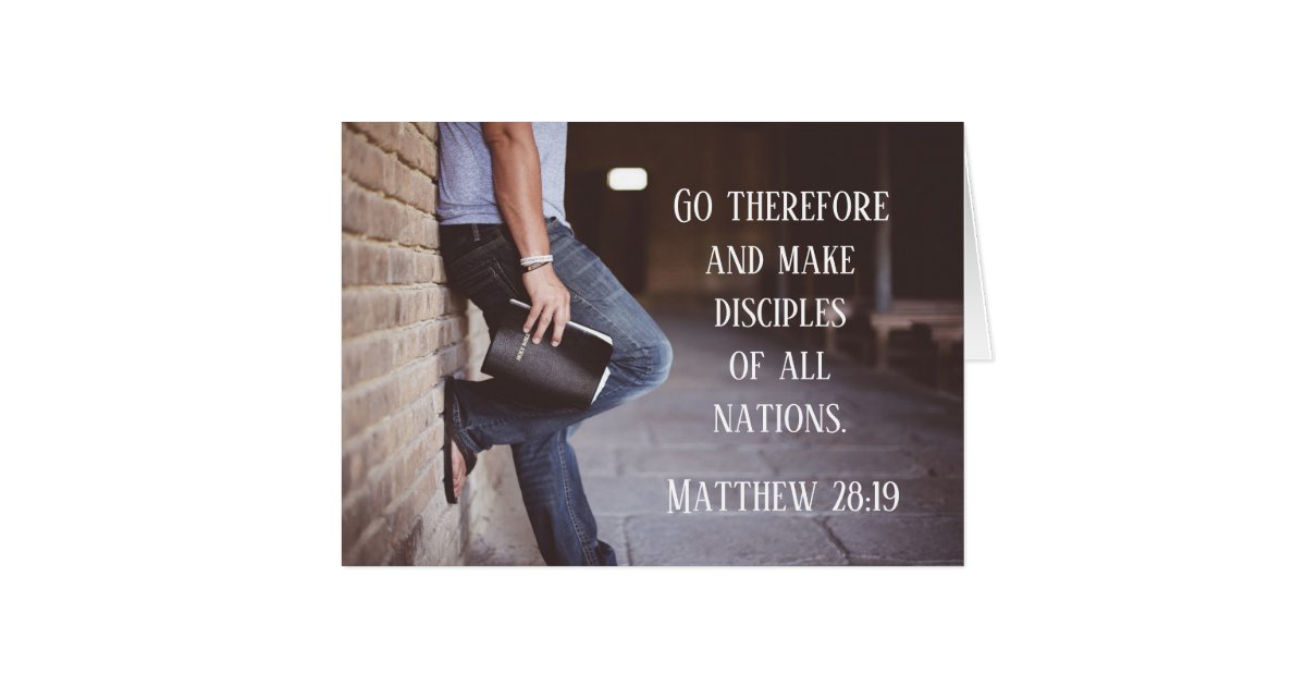 Matthew 28:19-20 Go and make disciples card | Zazzle