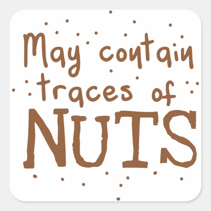 may contain traces of nuts square sticker | Zazzle.co.uk