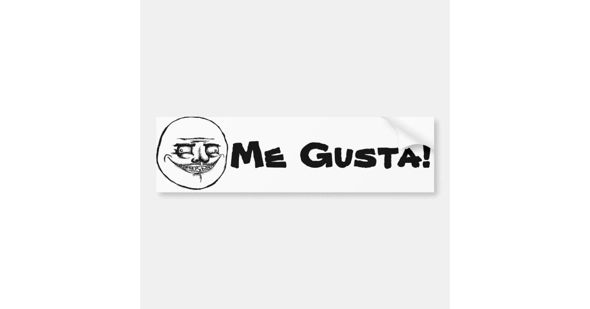 Me Gusta Meme Style Bumper Sticker | Zazzle