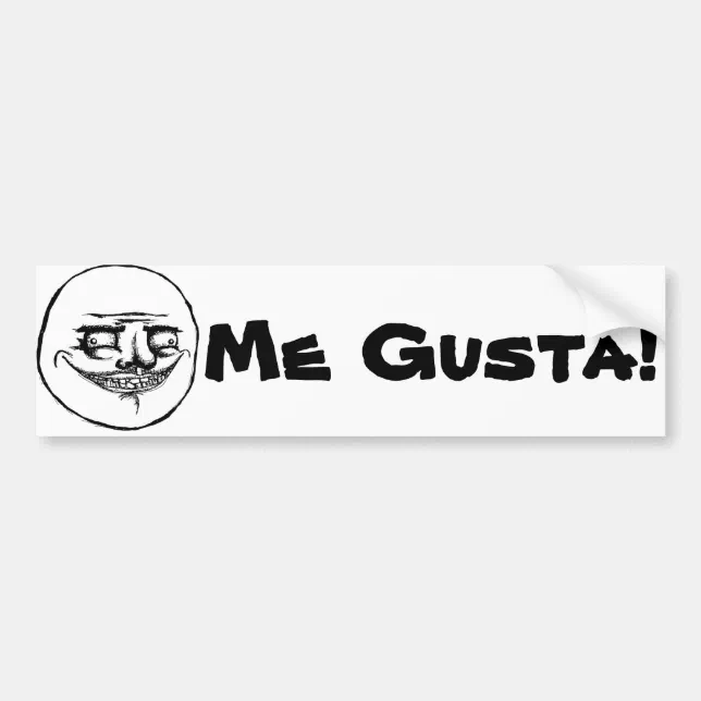 Me Gusta Meme Style Bumper Sticker | Zazzle