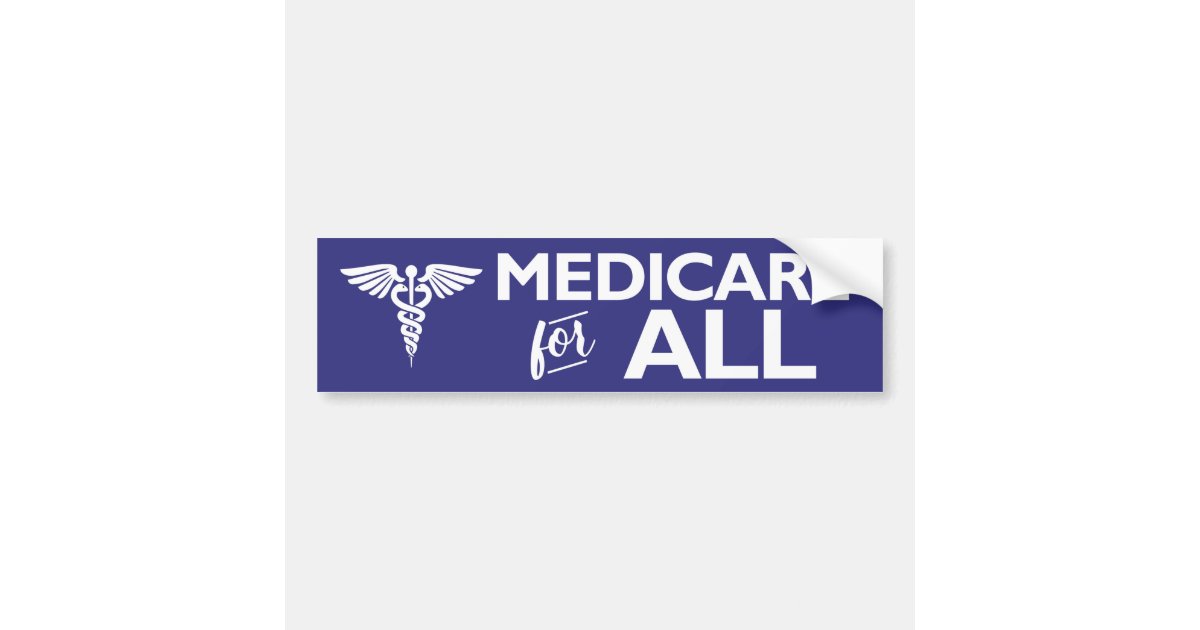 "Medicare for All" healthcare bumper sticker | Zazzle