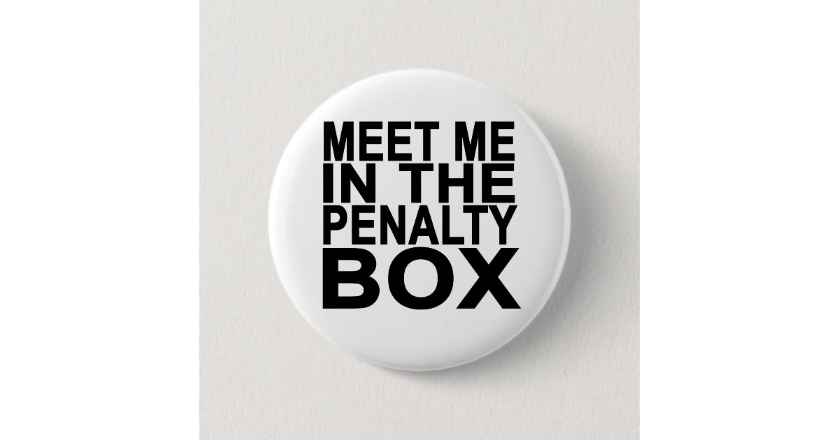Meet me in the penalty box - hockey.png 6 cm round badge | Zazzle