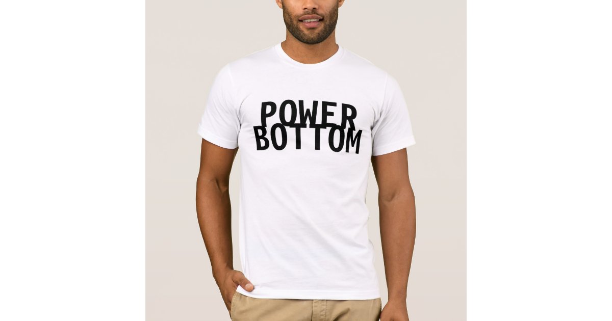 Men's Power Bottom t-shirt | Zazzle