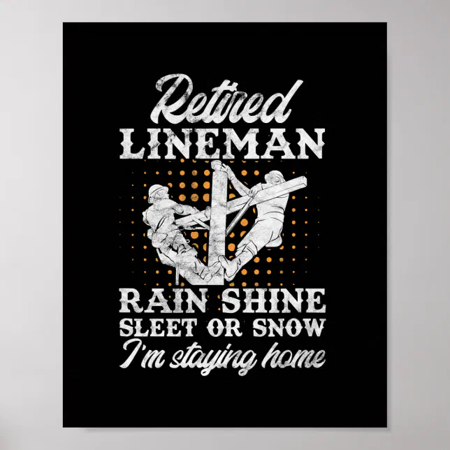 Mens Retired Lineman Lineworker Retirement Poster | Zazzle