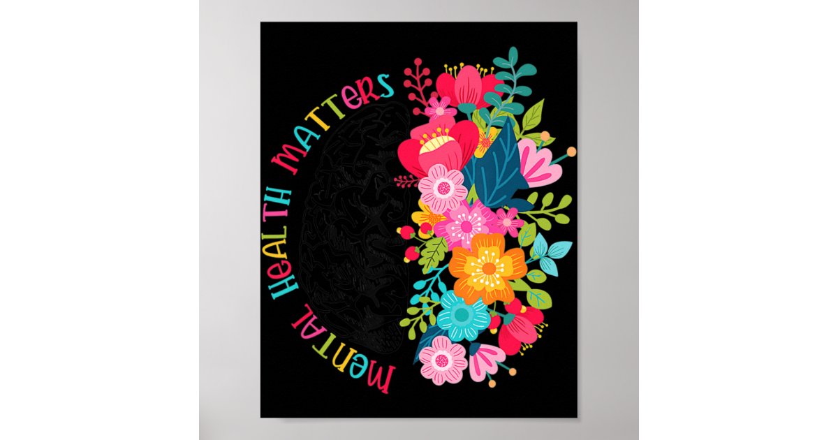 Mental Health Matters Flowers Spread Mental Health Poster | Zazzle