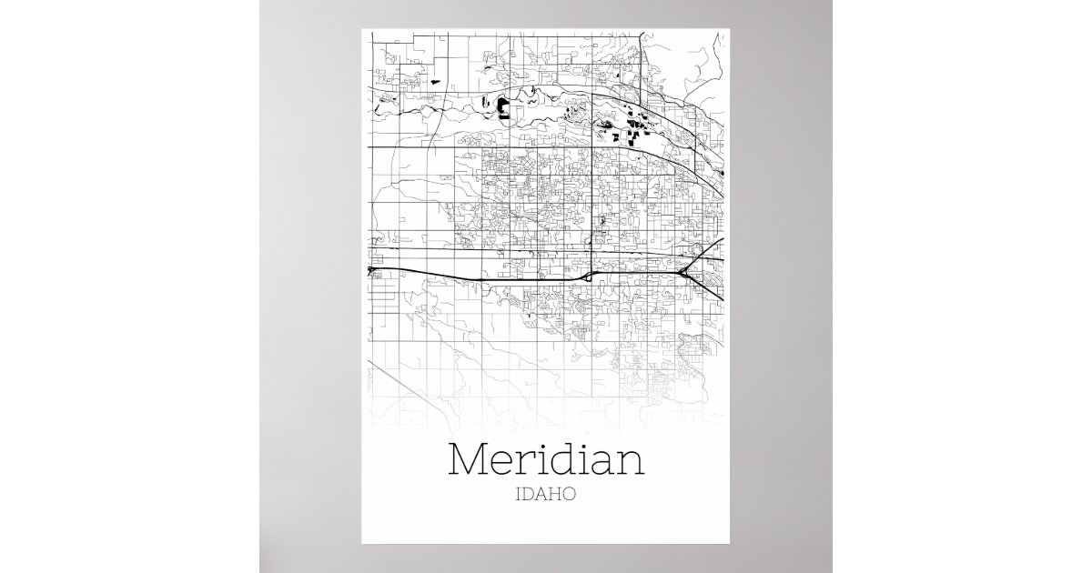 Meridian Map - Idaho - City Map Poster | Zazzle