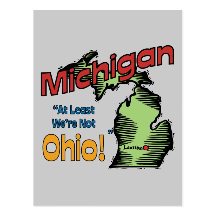Michigan MI US Motto ~ At Least We're Not Ohio Postcard | Zazzle.co.uk