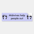 Midwives help people out bumper sticker | Zazzle