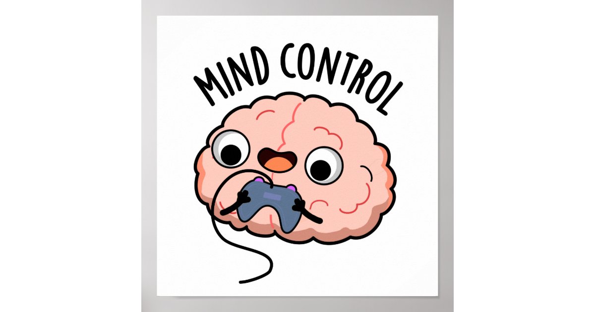 Mind Control Funny Brain Pun Poster | Zazzle